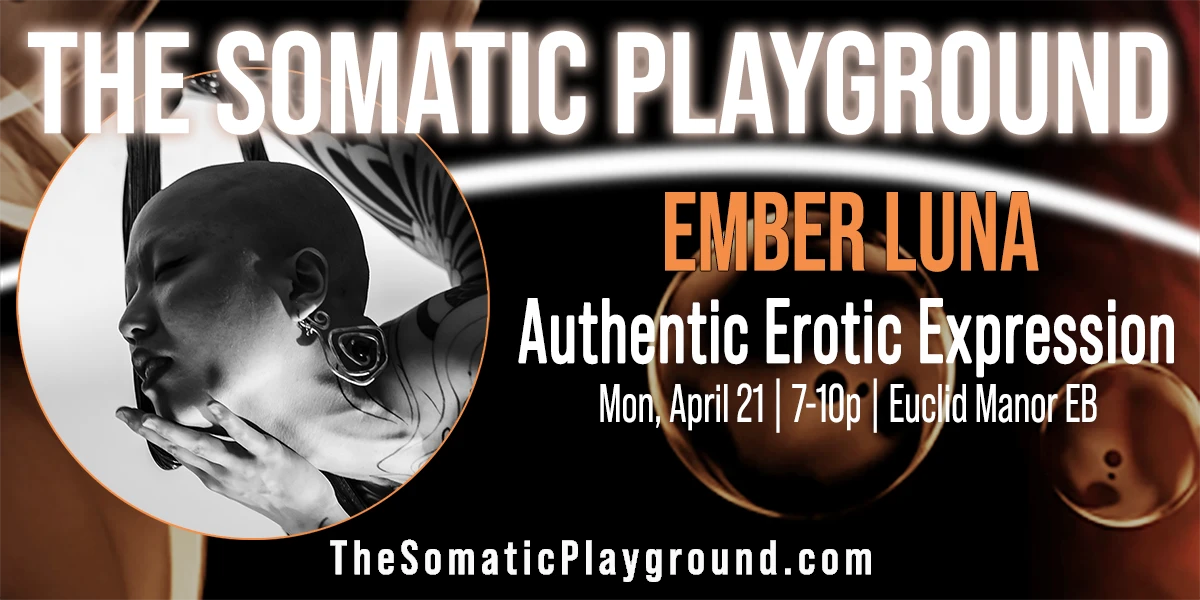 Ember Luna 🌟 Authentic Erotic Expression by The Somatic Playground in collaboration with ...