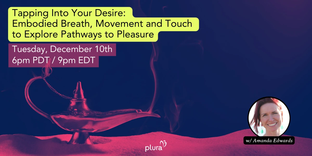 Tapping Into Your Desire: Embodied Breath, Movement and Touch to ...