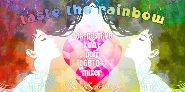 Taste The Rainbow: sex-positive kinky poly LGBTQ+ mixer by House of Scorpio | Plura