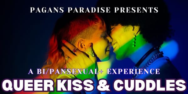 Queer Kiss & Cuddles - A Bi/Pansexual+ Experience! by Pagans Paradise | Plura