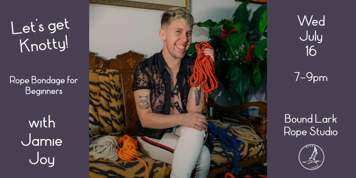 Let's Get Knotty! Rope Bondage for Beginners by Bound Lark Rope Studio ...