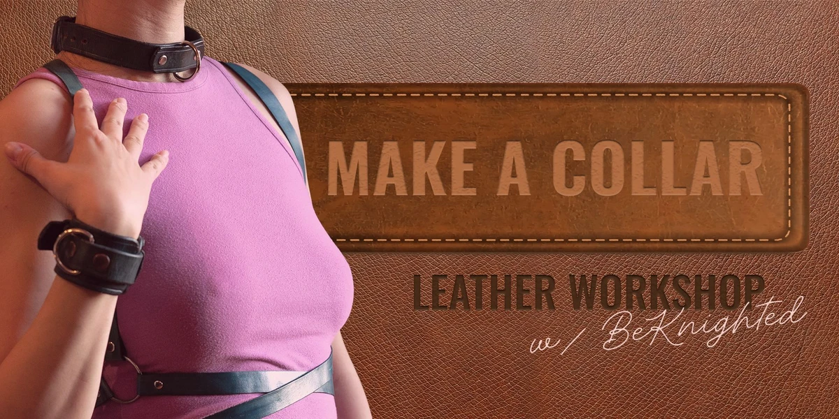 Make A Collar — Leather Workshop Foundation Series w/ BeKnighted by ...
