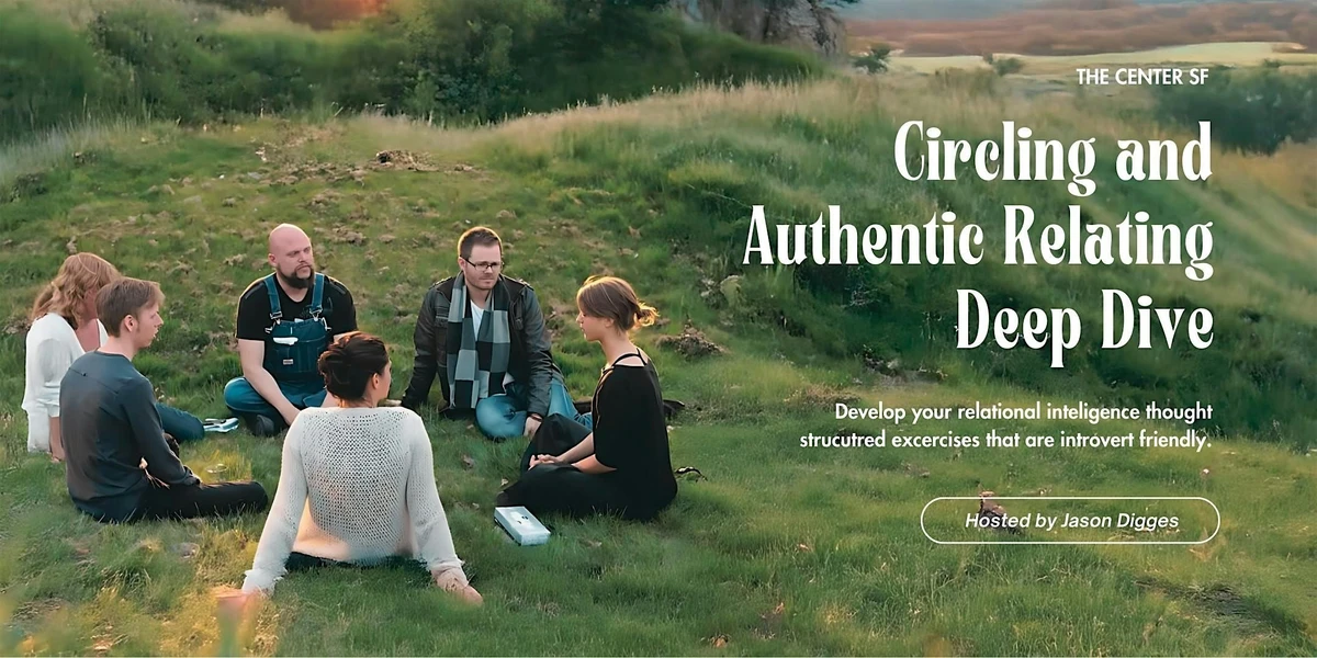 Circling and Authentic Relating Deep Dive w/ Jason Digges by The Center SF | Plura